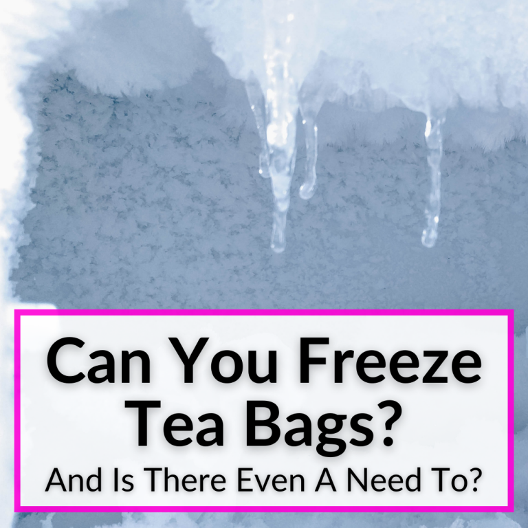 Can You Freeze Tea Bags? (And Is There Even A Need To?)